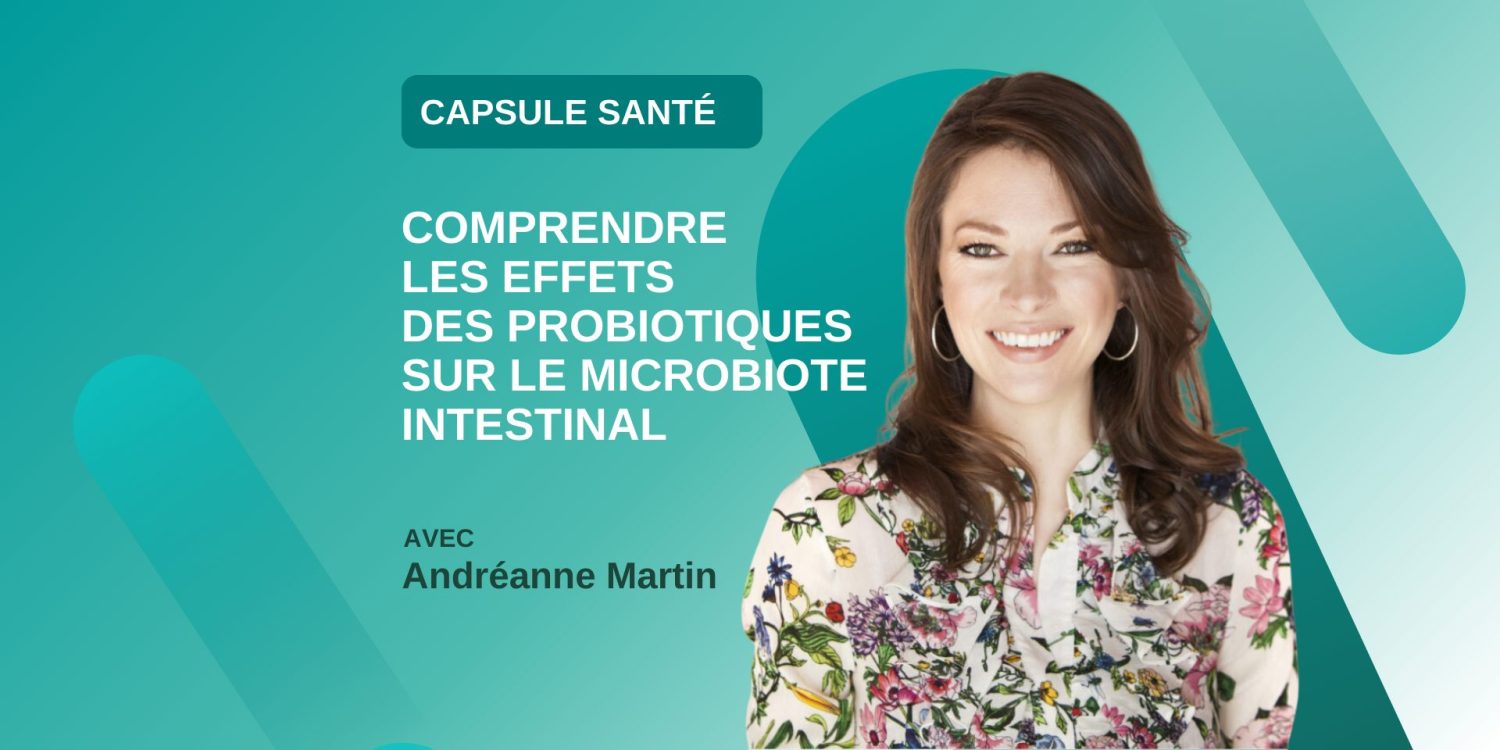 Comprendre les effets des probiotiques sur le microbiote intestinal ... Comprendre les effets des probiotiques sur le microbiote intestinal ...